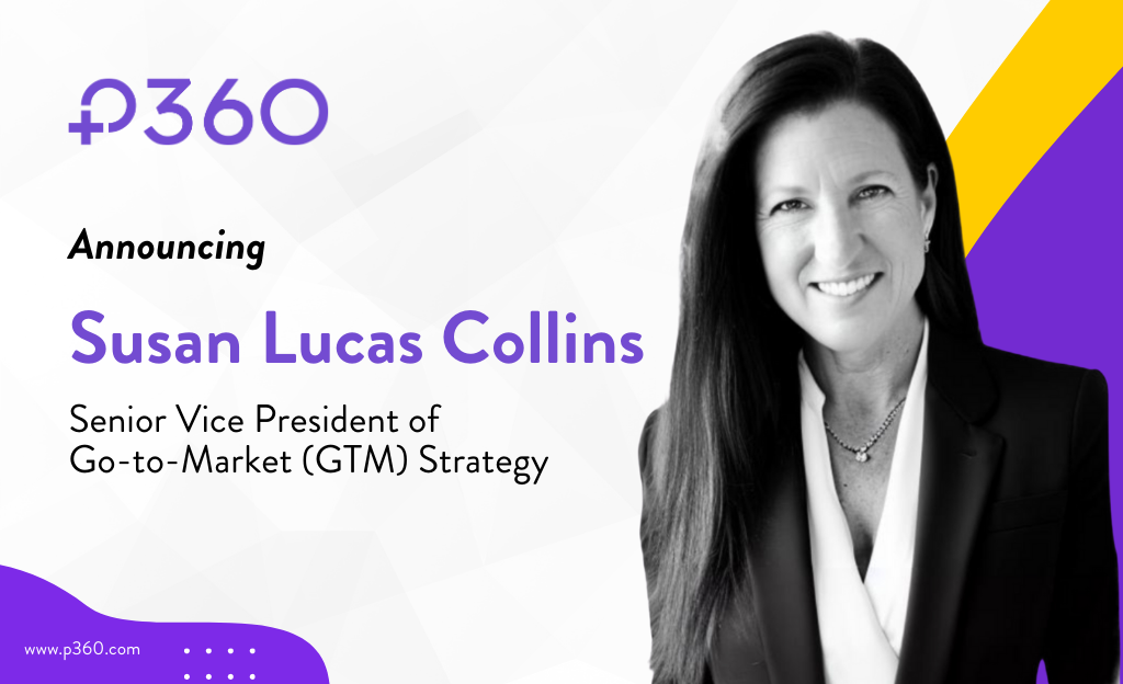 P360 Announces Joining of Susan Lucas Collins as Sr. Vice President of ...